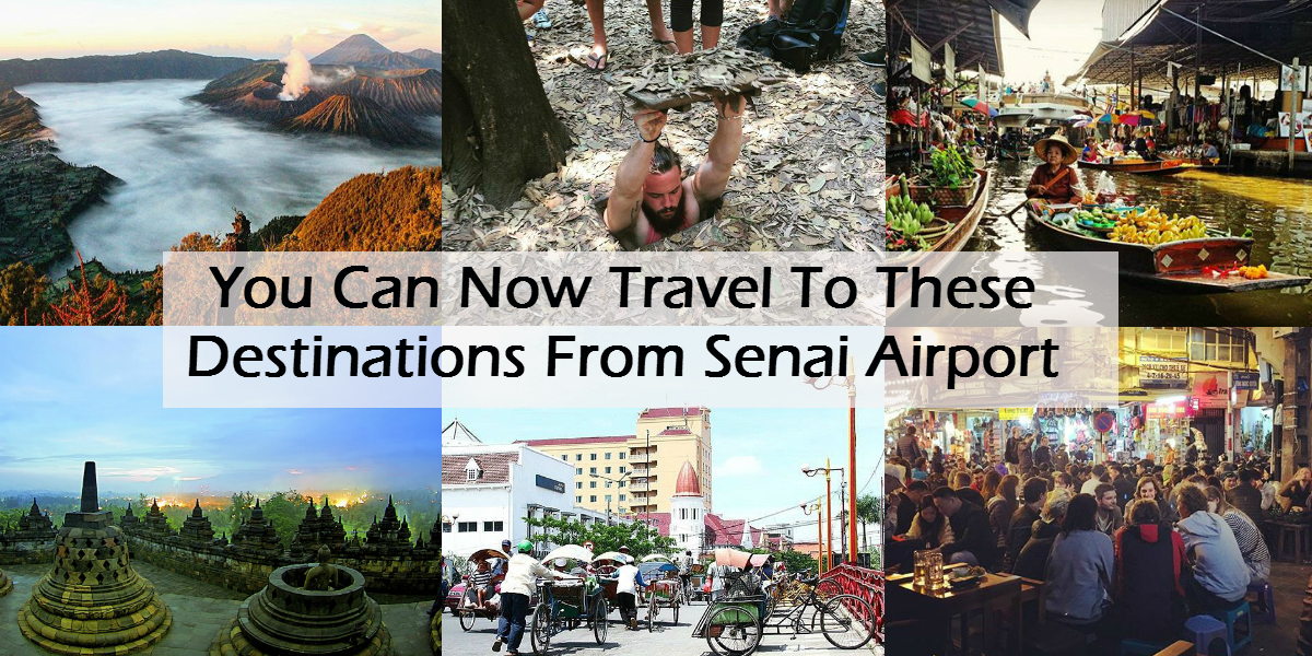 You Can Now Travel To These Destinations From Senai Airport - DISCOVER ...