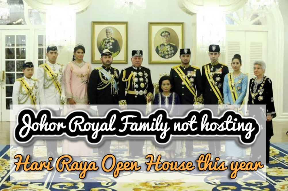 Johor Royal Family says not hosting Hari Raya Open House this year ...